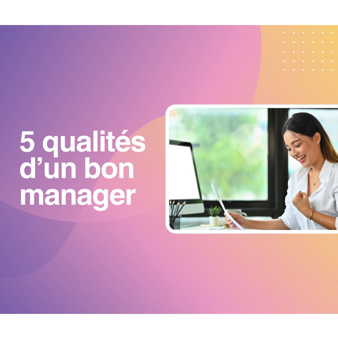 5 Qualités D Un Bon Manager