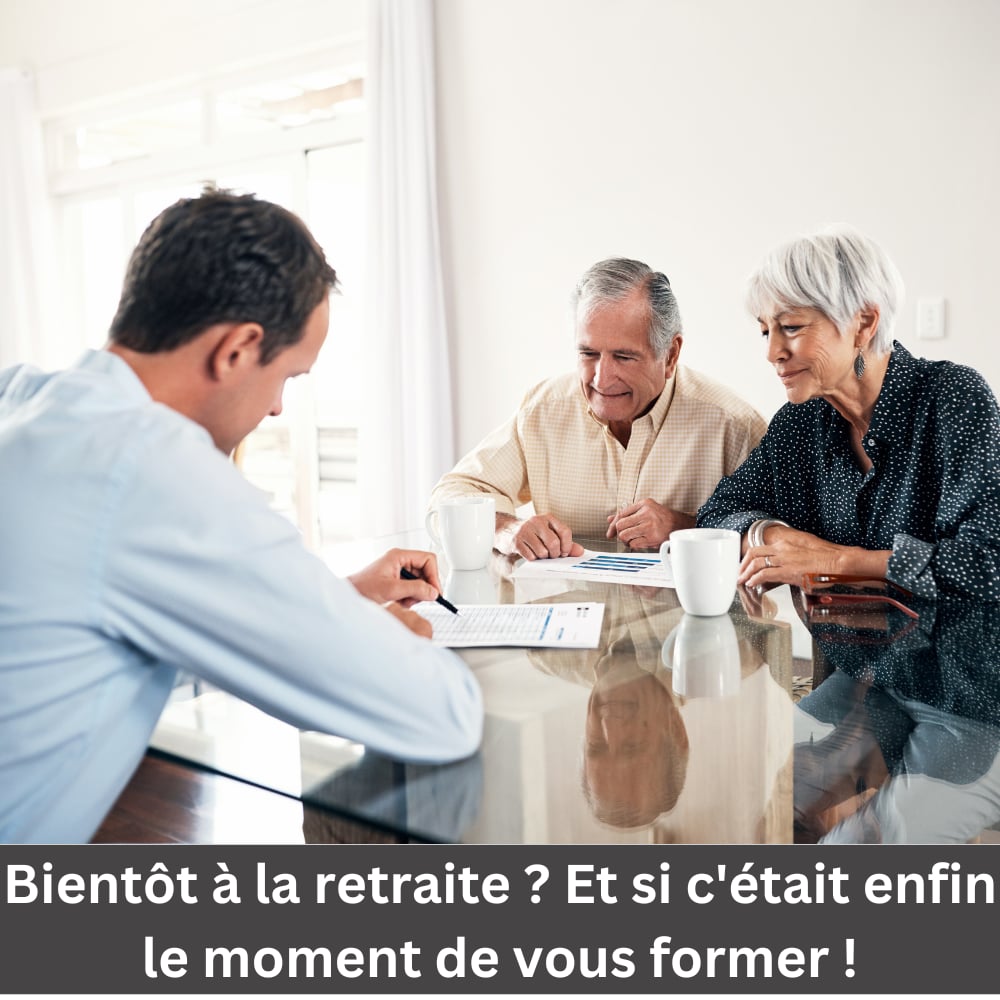Bientôt à La Retraite ? Et Si C'était Enfin Le Moment De Vous Former ...