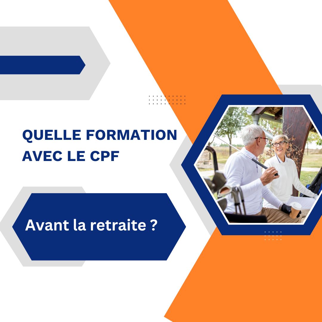 Quelle formation avec le cpf avant la retraite