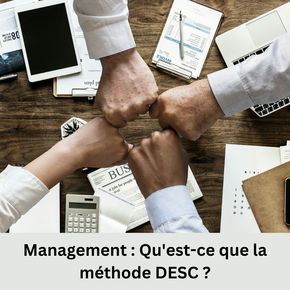 Qu'est-ce Que La Méthode DESC En Management