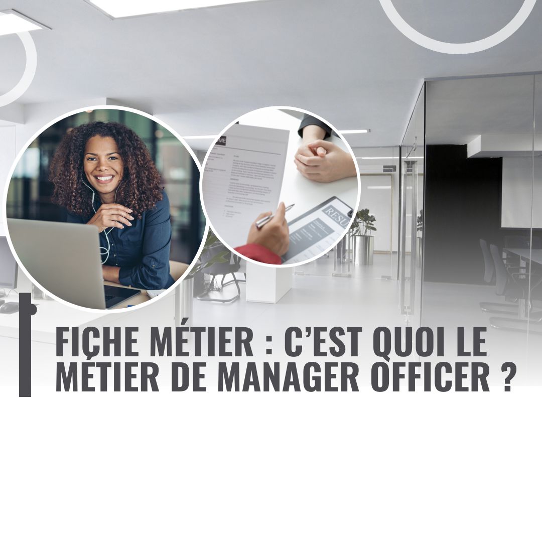 Manager Officer : Missions, Compétences et Formation