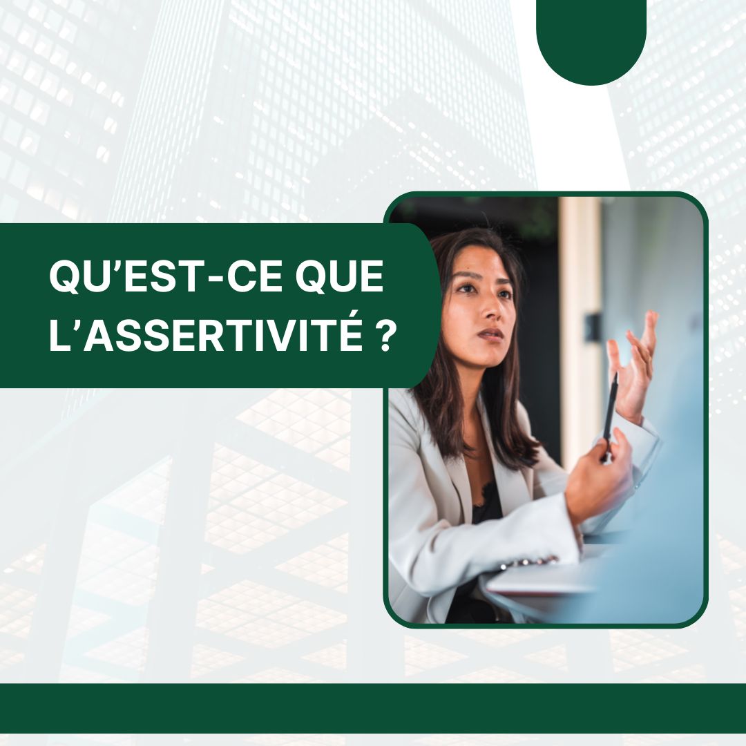 Qu'est-ce que l'assertivité et comment la développer