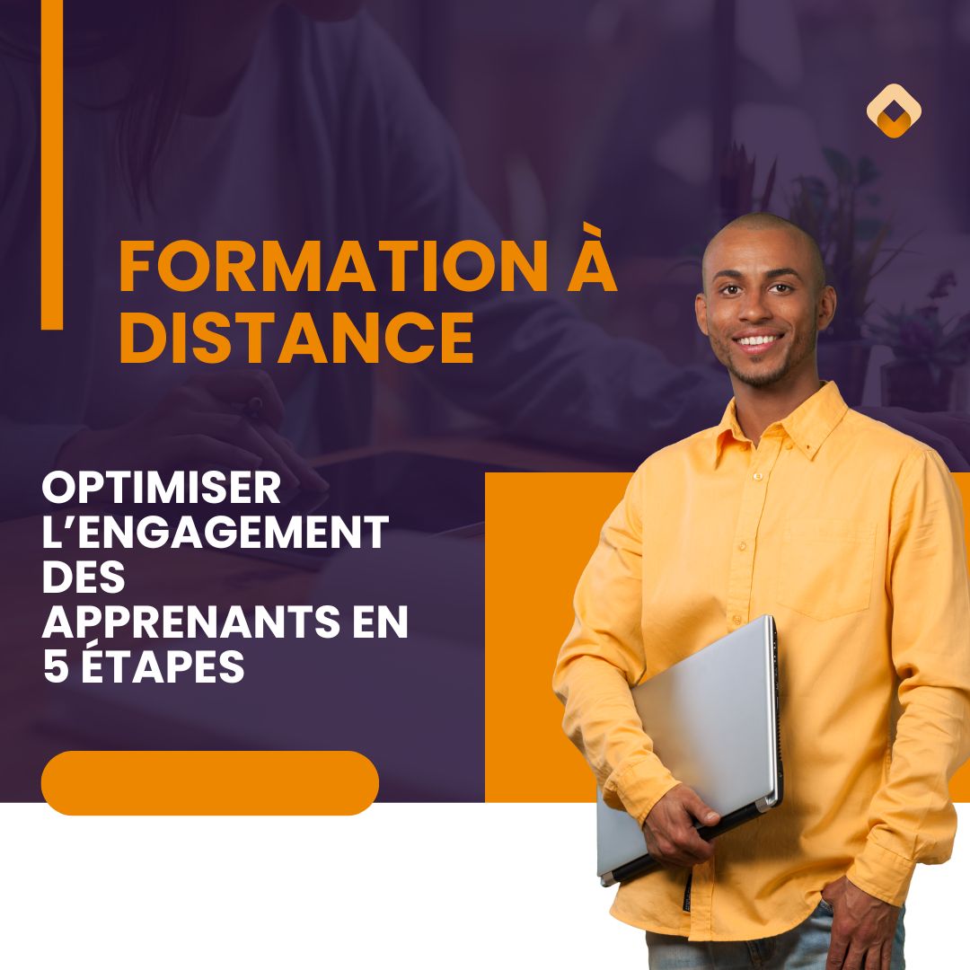 Formation à distance : 5 étapes pour optimiser l'engagement des apprenants