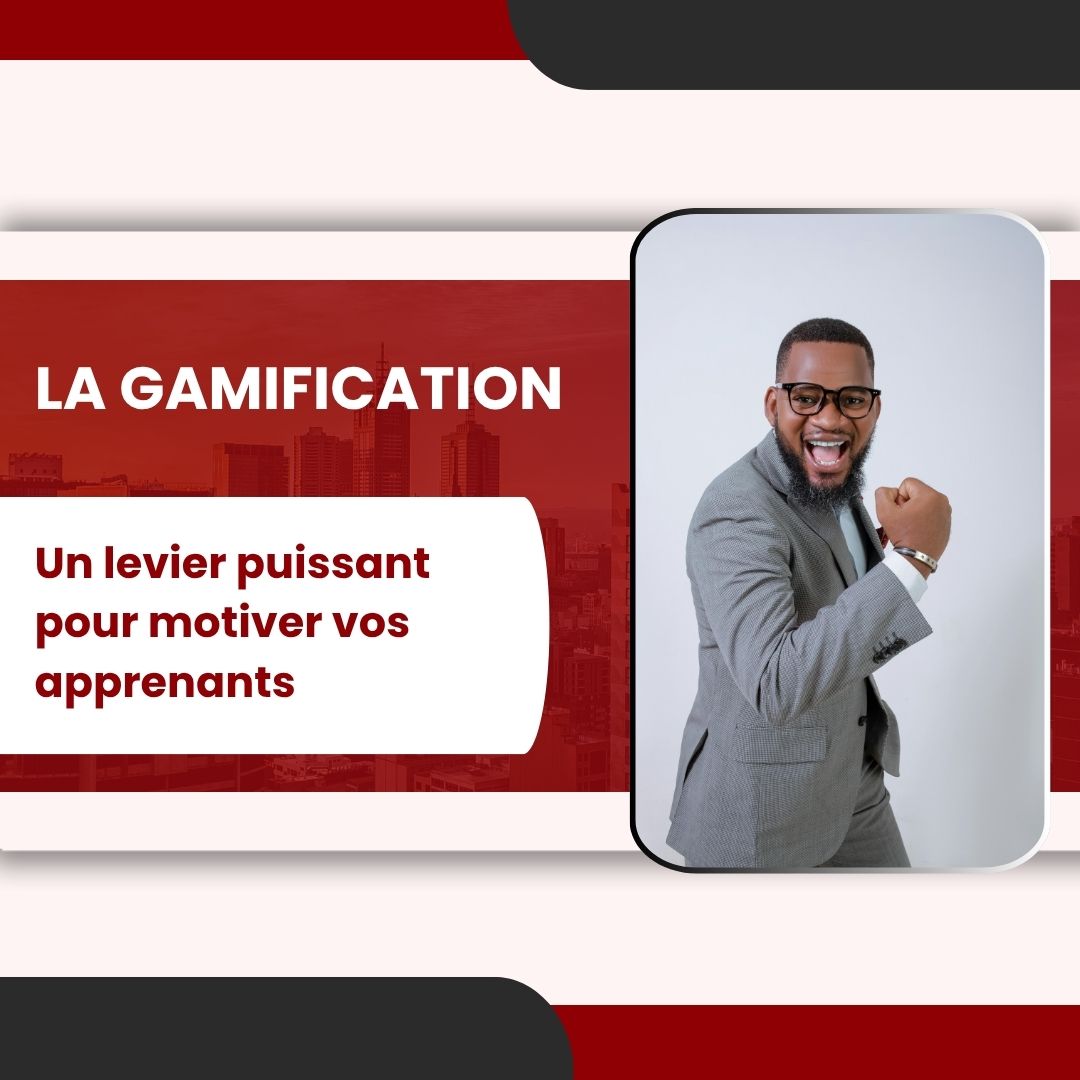 La gamification : un levier puissant pour motiver vos apprenants