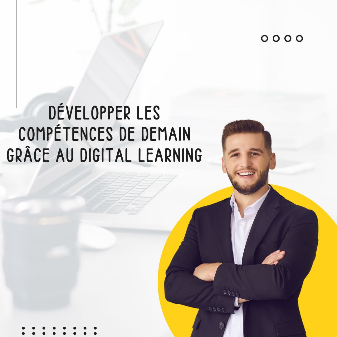 Développer les compétences de demain grâce au digital learning