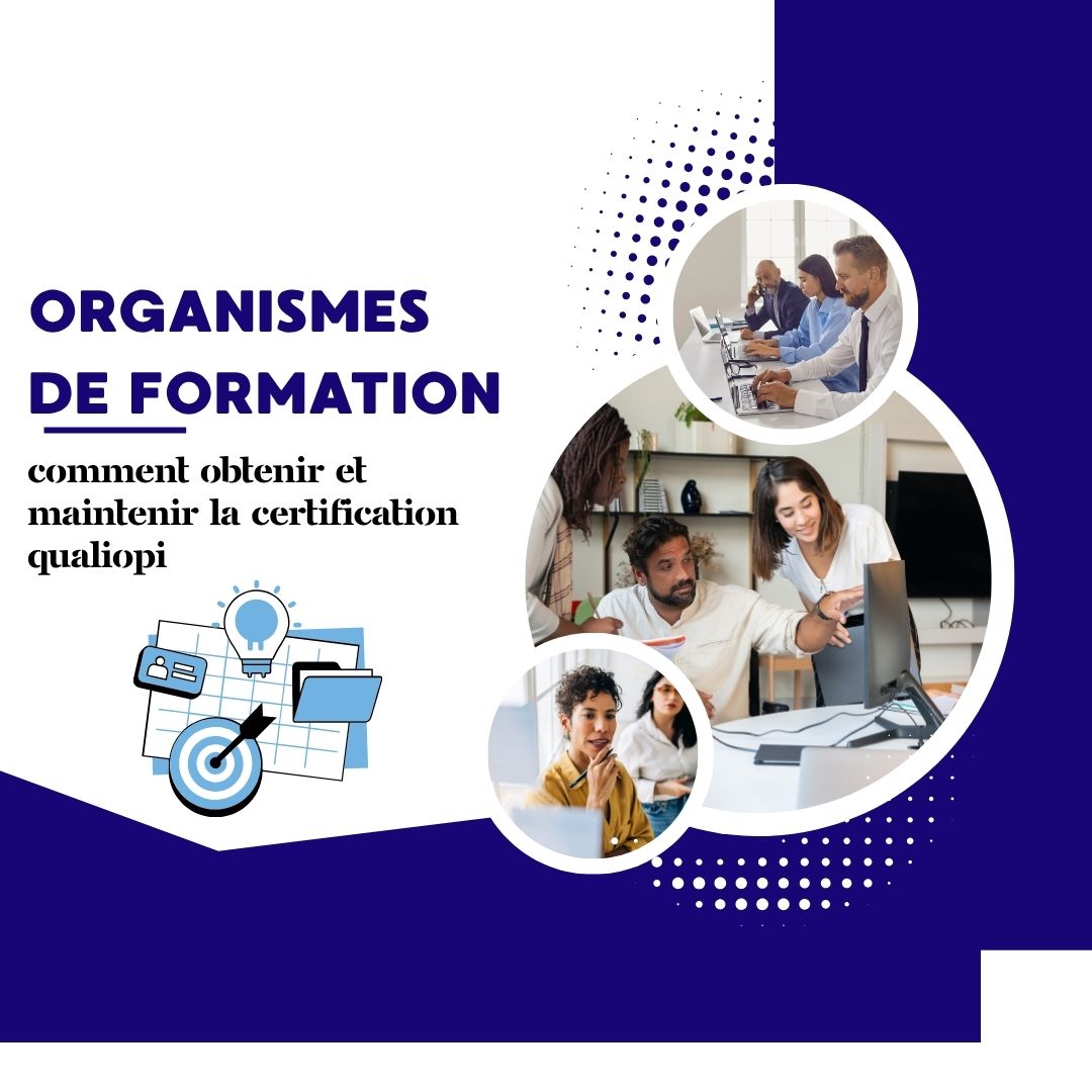 Comment obtenir et maintenir la certification Qualiopi