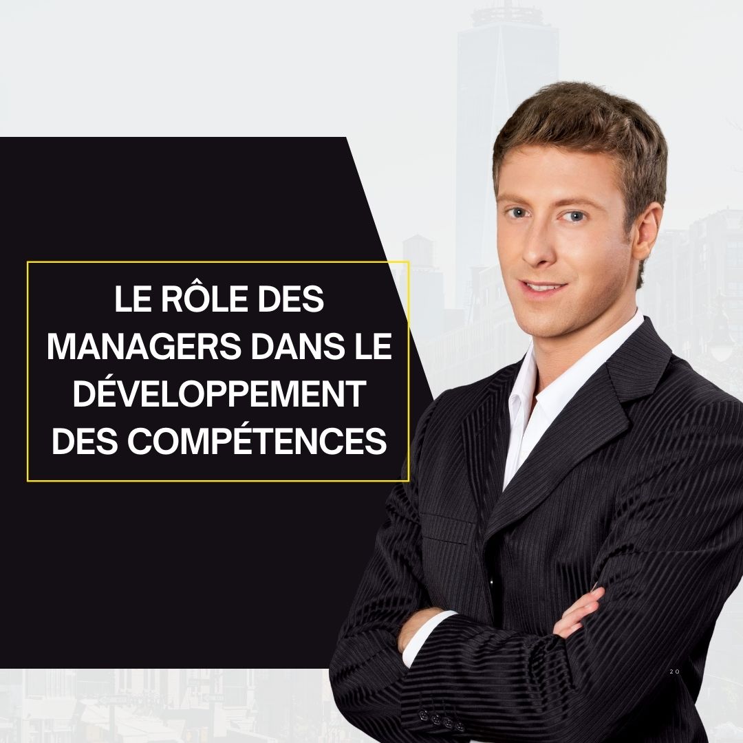 Le rôle essentiel des managers dans le développement des compétences