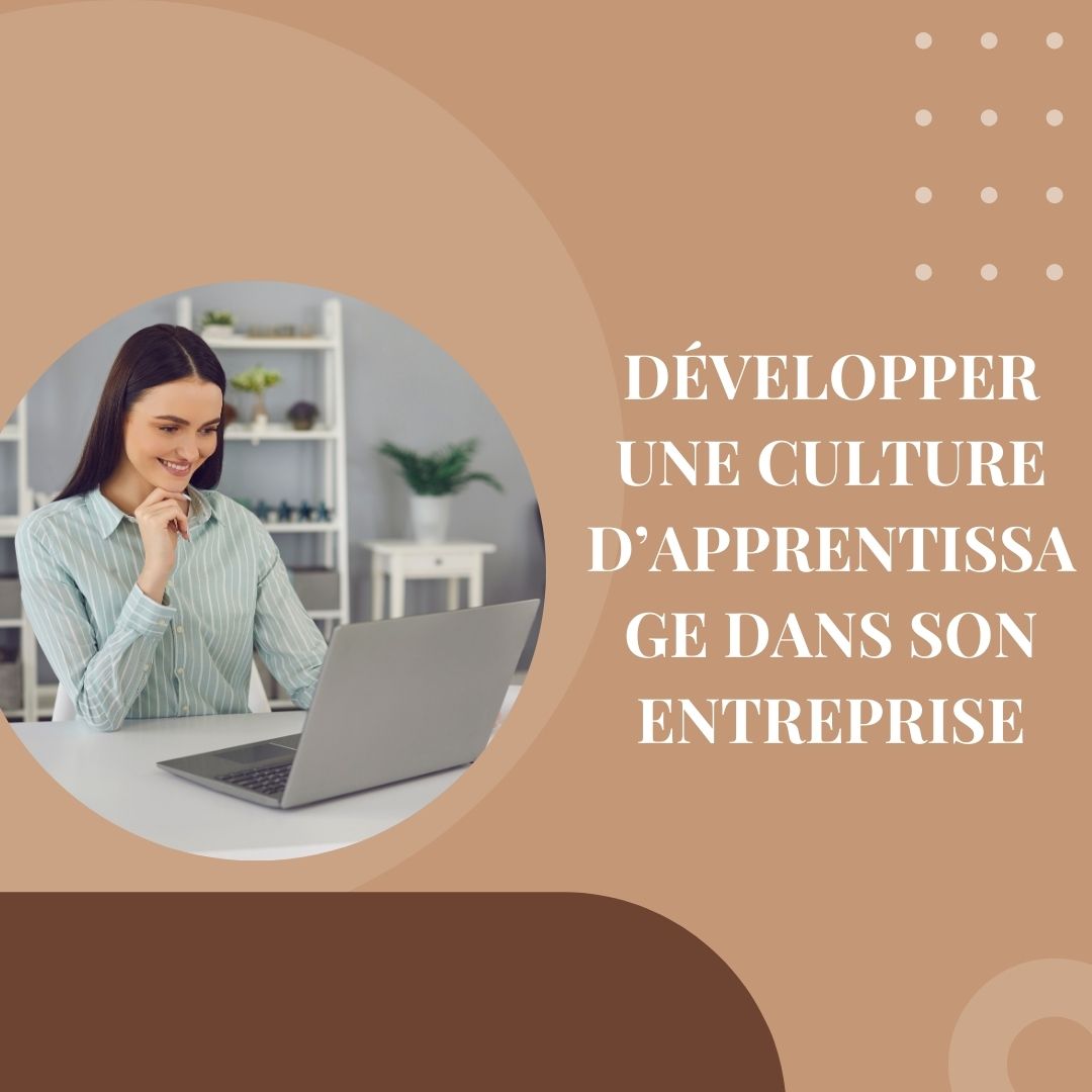 Comment développer une culture d’apprentissage en entreprise