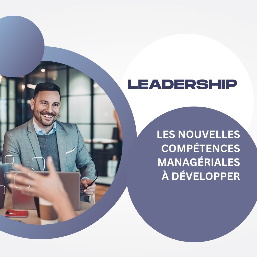 Leadership : les nouvelles compétences managériales à développer