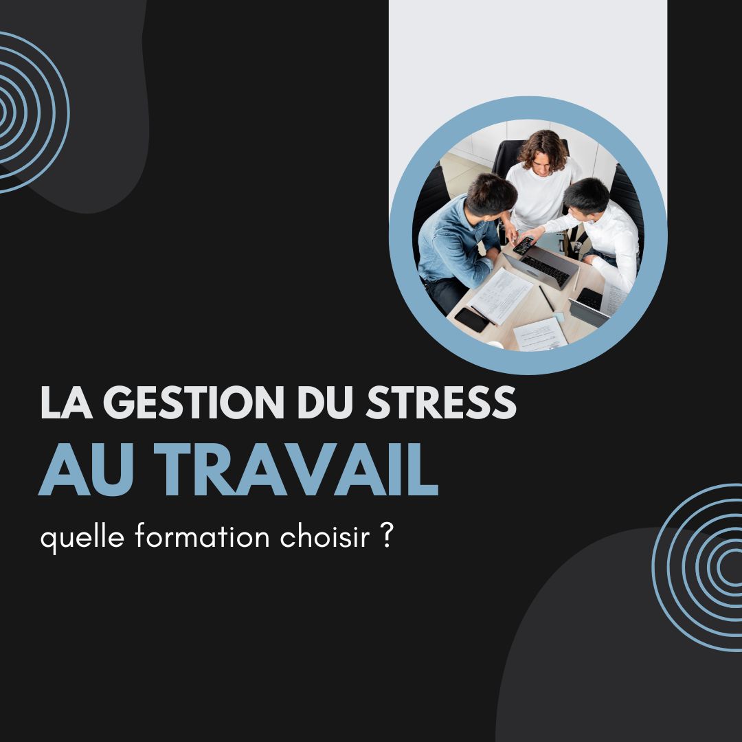 Formation gestion du stress : comment bien choisir en 2025