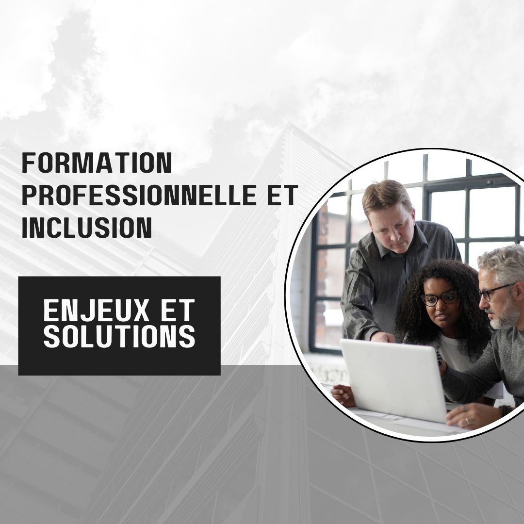 Formation professionnelle et inclusion : enjeux et | Mon Pôle Formation