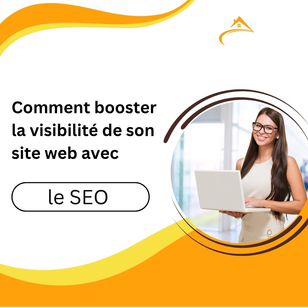 Comment booster la visibilité de son site web avec le SEO – Guide complet